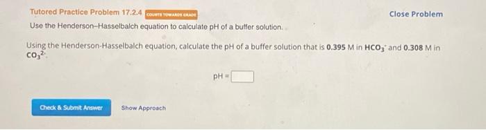Solved Tutored Practice Problem 17.2.4 Close Problem Use the | Chegg.com