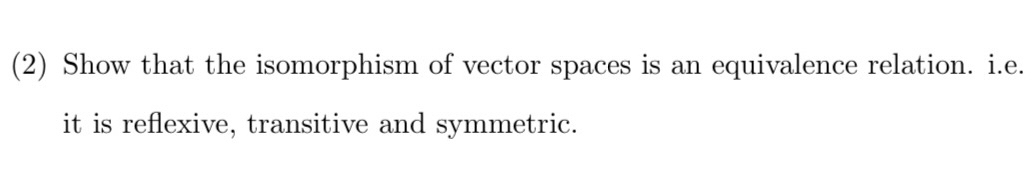 Solved (2) ﻿Show that the isomorphism of vector spaces is an | Chegg.com