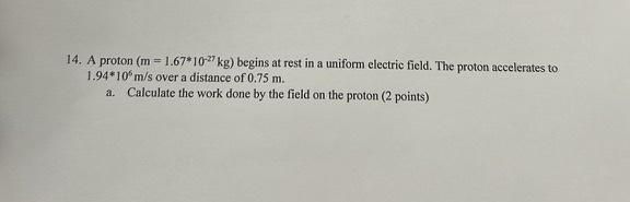 Solved 14. A proton (m=1.67∗10−27 kg) begins at rest in a | Chegg.com