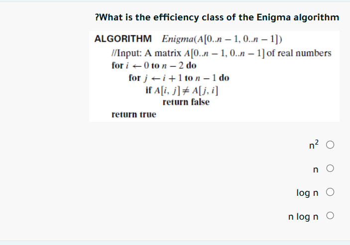 Solved ?What is the efficiency class of the Enigma algorithm | Chegg.com