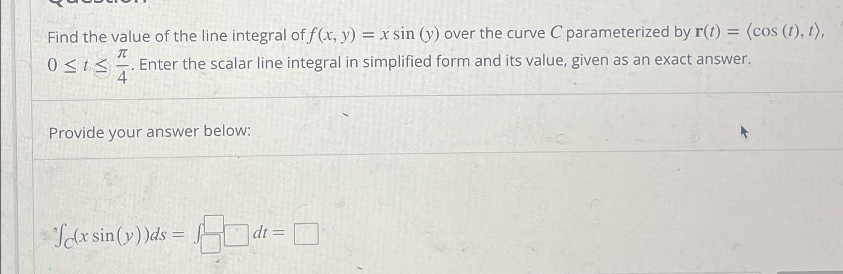 Solved Find the value of the line integral of f(x,y)=xsin(y) | Chegg.com