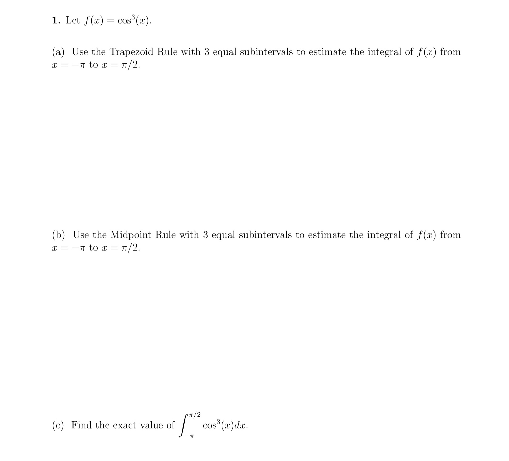Solved Let f(x)=cos3(x).(a) ﻿Use the Trapezoid Rule with 3 | Chegg.com
