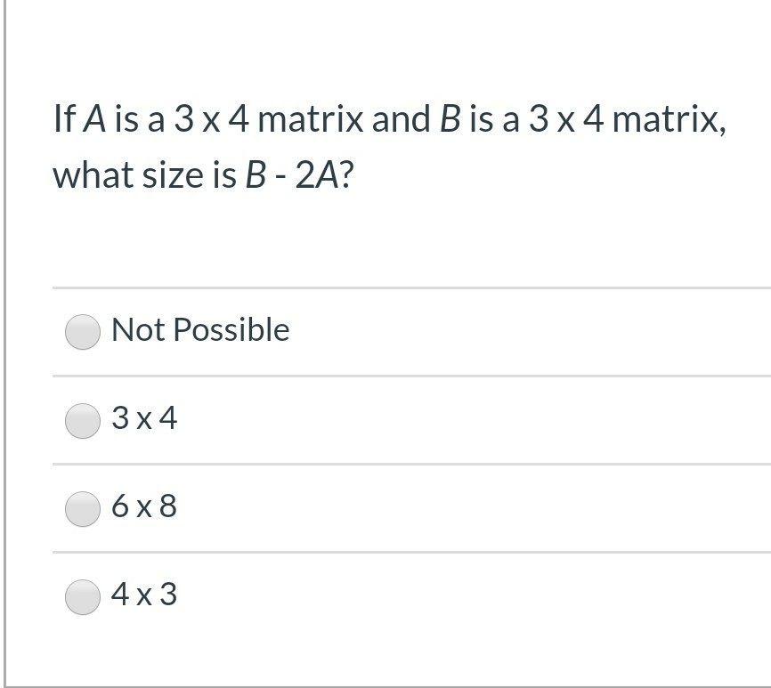 Solved If A is a 3 x 4 matrix and B is a 3 x 4 matrix, what | Chegg.com