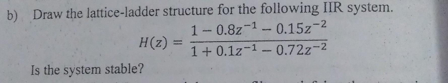 Solved Draw the lattice-ladder structure for the following | Chegg.com