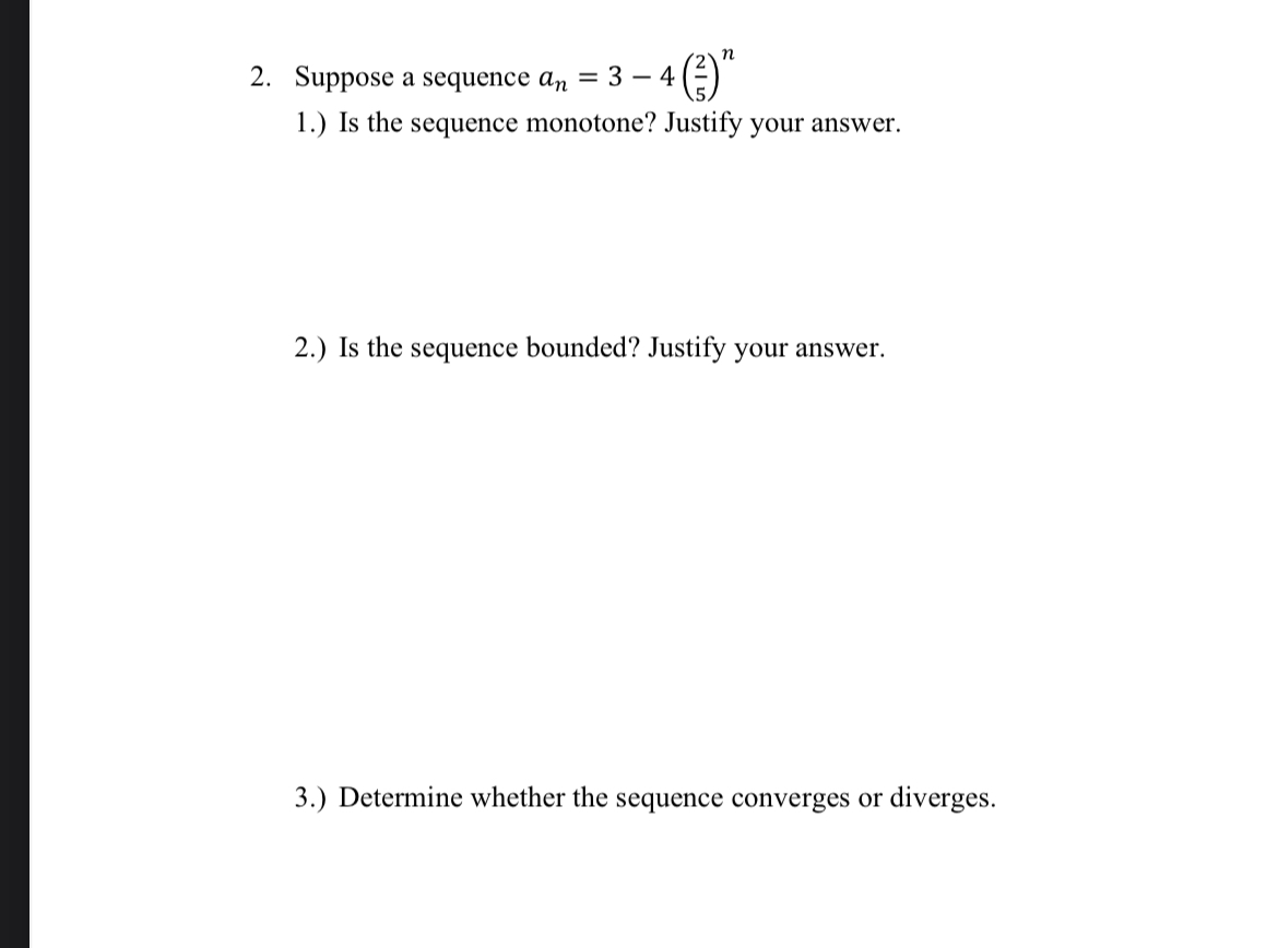 Solved Suppose a sequence an=3-4(25)n1.) ﻿Is the sequence | Chegg.com