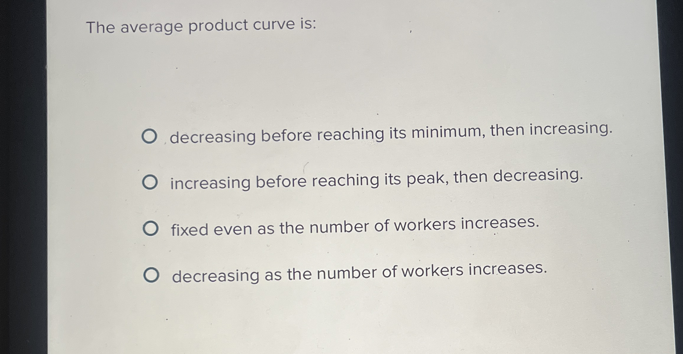 Solved The average product curve is:decreasing before | Chegg.com
