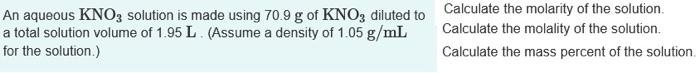 Solved An aqueous KNO3 solution is made using 70.9 g of KNO3 | Chegg.com