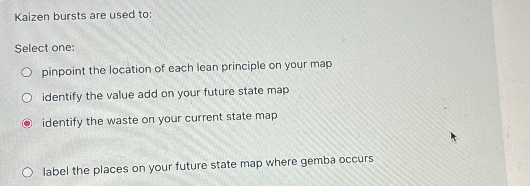 Solved Kaizen bursts are used to:Select one:pinpoint the | Chegg.com