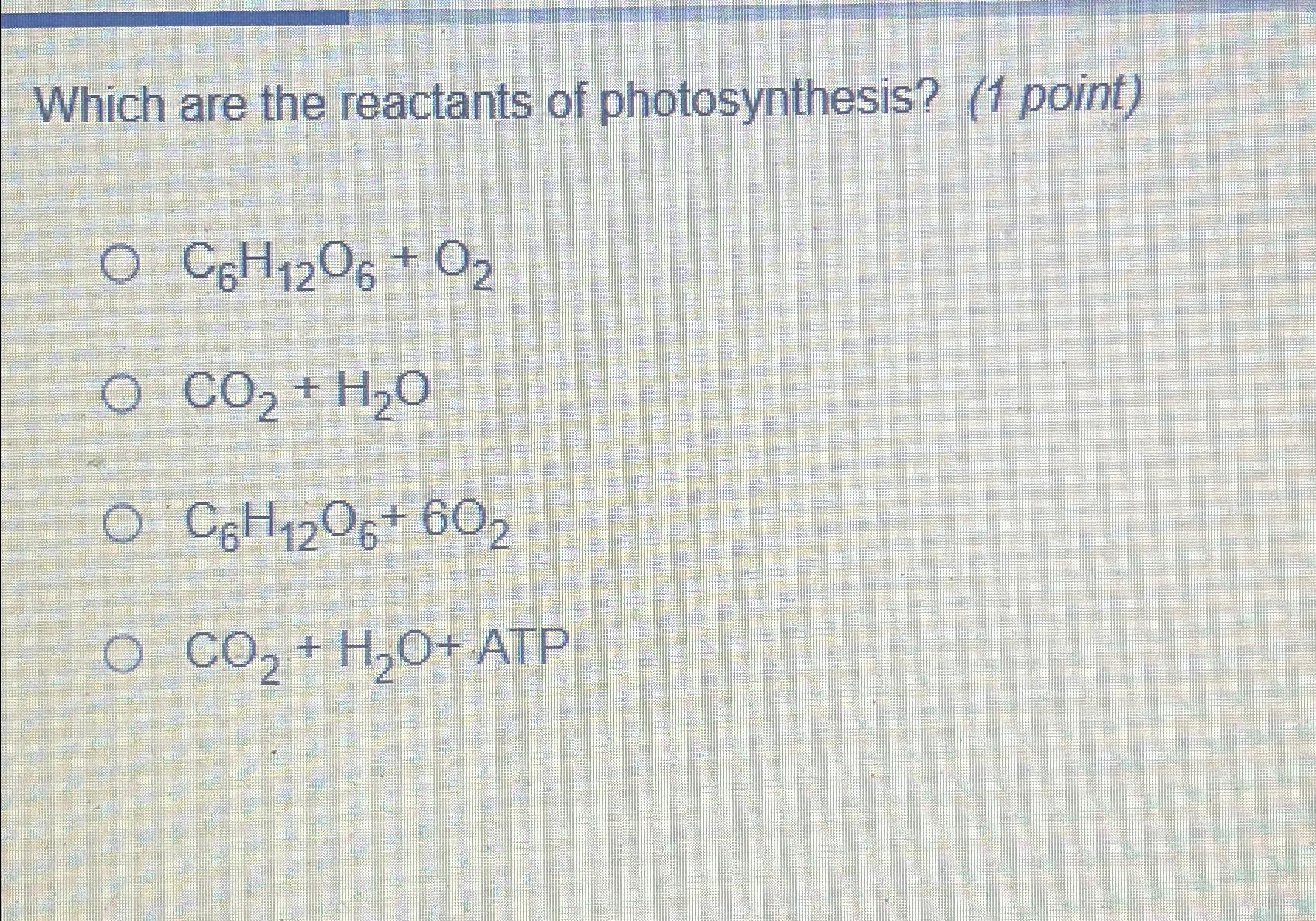 Solved Which are the reactants of photosynthesis? (1 | Chegg.com