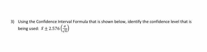 Solved 3) Using the Confidence Interval Formula that is | Chegg.com