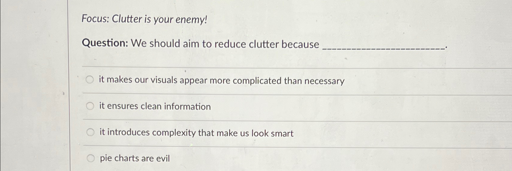 Solved Focus: Clutter is your enemy!Question: We should aim | Chegg.com