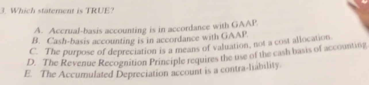 Solved 3. ﻿Which statement is TRUE?A. ﻿Accrual-basis | Chegg.com