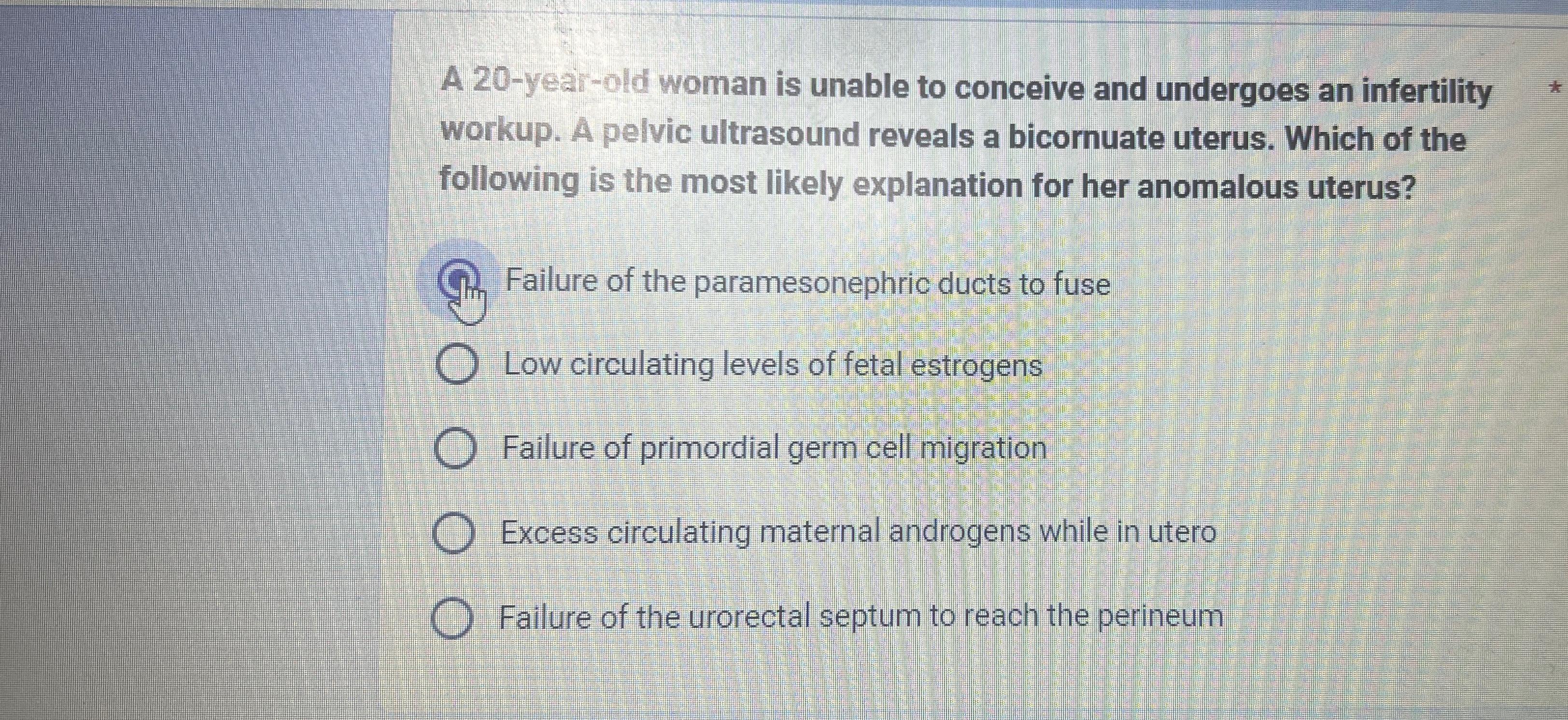 Solved A 20-year-old woman is unable to conceive and | Chegg.com