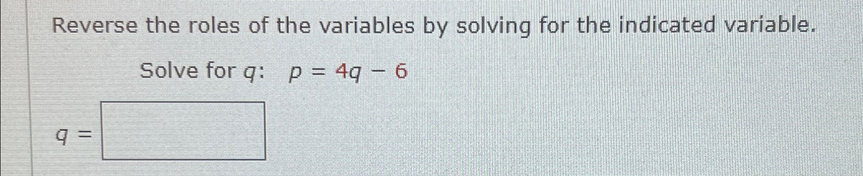 Solved Reverse the roles of the variables by solving for the | Chegg.com