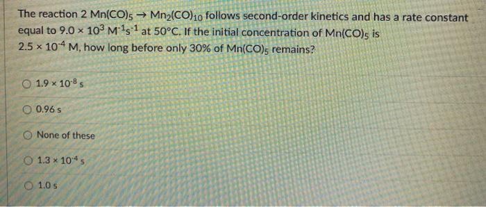 Solved The reaction 2 Mn(CO)5 → Mn2(CO) 10 follows | Chegg.com