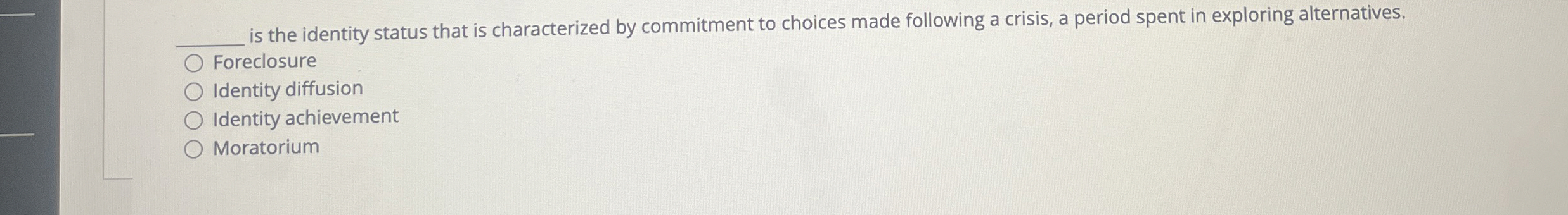 Solved q, ﻿is the identity status that is characterized by | Chegg.com