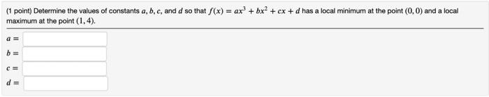 Solved (1 point) Determine the values of constants a,b,c, | Chegg.com