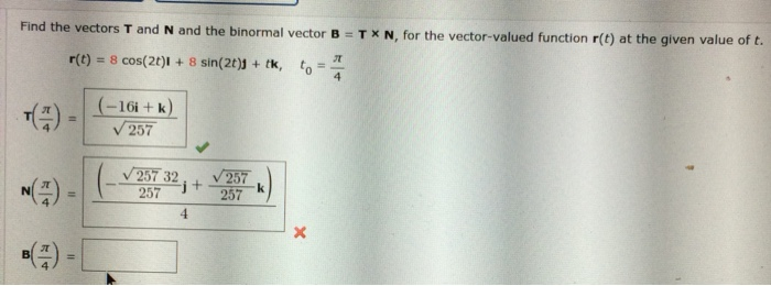 Solved Find the vectors T and N and the binormal vector B = | Chegg.com