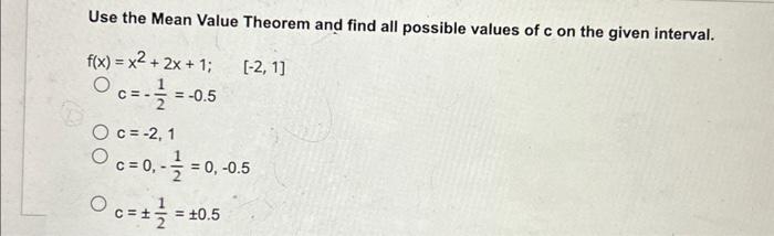 Solved Use the Mean Value Theorem and find all possible | Chegg.com