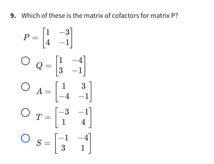 Solved Which of these is the matrix of cofactors for matrix | Chegg.com