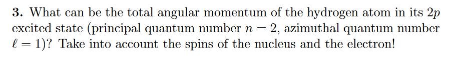 Solved What can be the total angular momentum of the | Chegg.com