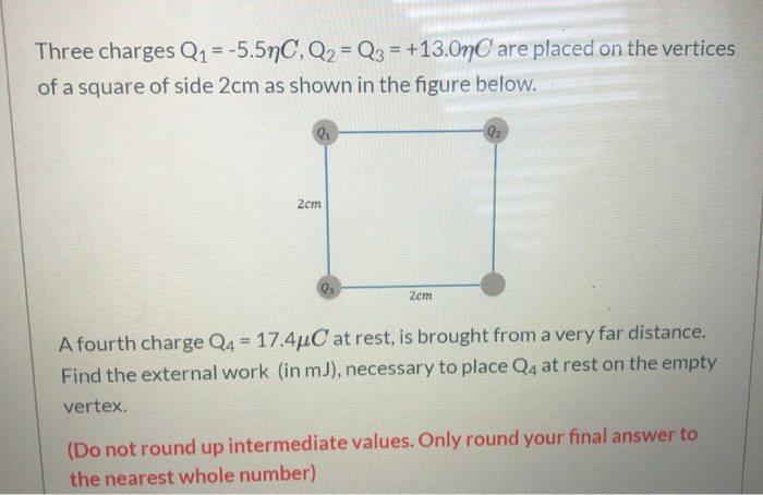 Solved Three charges Q1 = -5.59C, Q2 = Q3 = +13.0nC are | Chegg.com