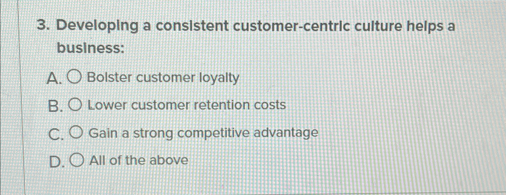 Solved Developing A Consistent Customer Centric Culture