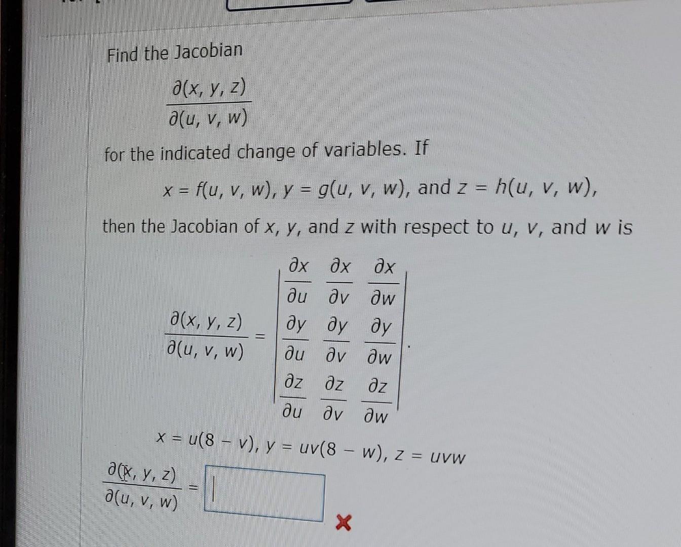Solved Find the Jacobian ∂(u,v,w)∂(x,y,z) for the indicated | Chegg.com