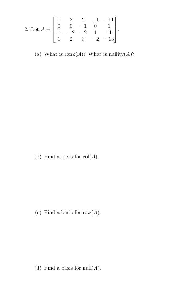 Solved Let A=[122-1-1100-101-1-2-2111123-2-18].(a) ﻿What is | Chegg.com