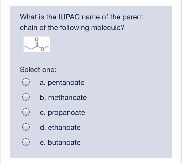 Solved What is the IUPAC name of the parent chain of the | Chegg.com