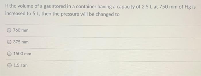 Solved If the volume of a gas stored in a container having a | Chegg.com