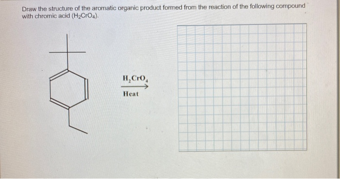 Solved Draw the structure of the aromatic organic product | Chegg.com