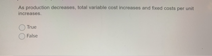 Solved As production decreases, total variable cost | Chegg.com