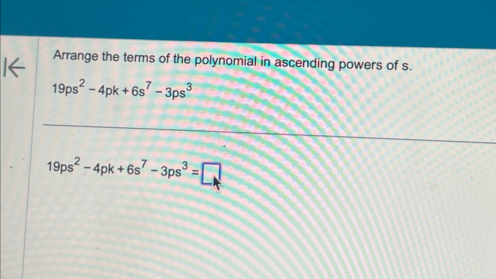 Solved Arrange the terms of the polynomial in ascending | Chegg.com