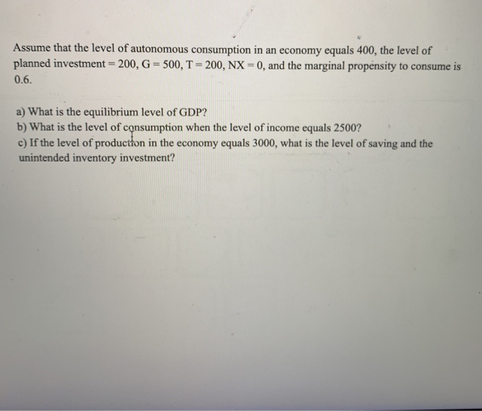 Solved Assume that the level of autonomous consumption in an | Chegg.com