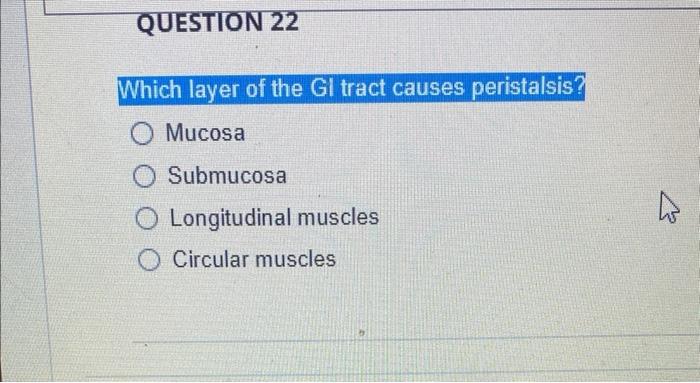Solved Which layer of the Gl tract causes peristalsis? | Chegg.com