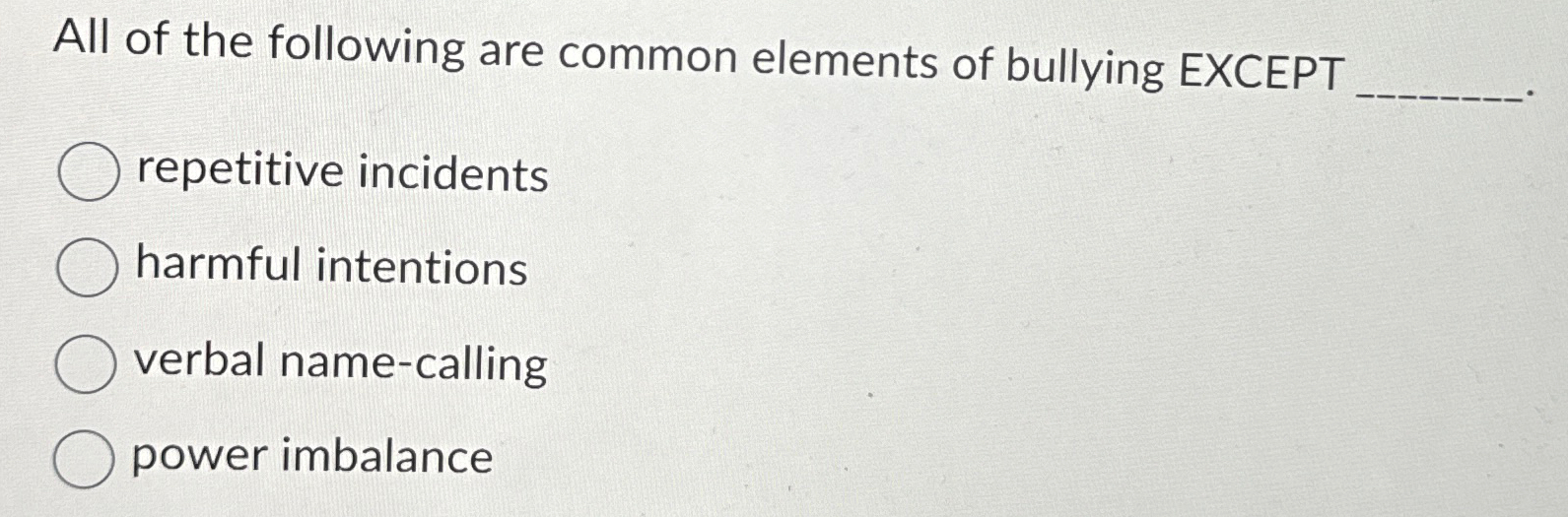Solved All of the following are common elements of bullying | Chegg.com