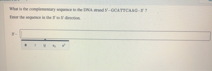 Solved What is the complementary sequence to the DNA strand | Chegg.com