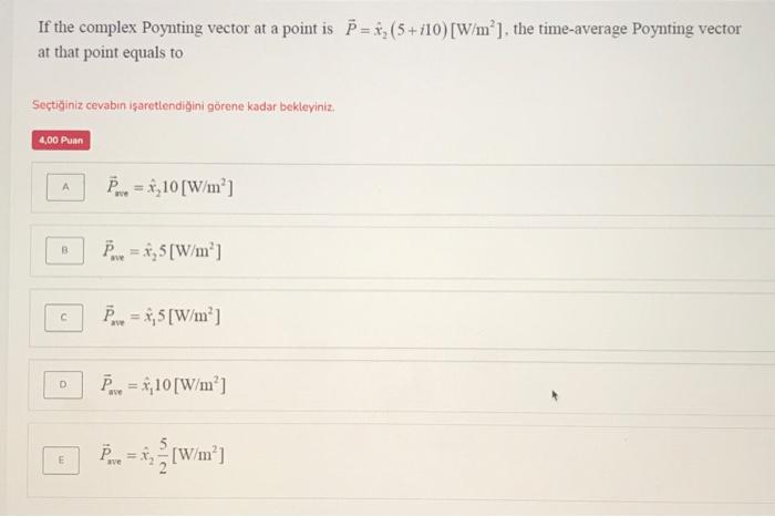 Solved If the complex Poynting vector at a point is Ē = | Chegg.com