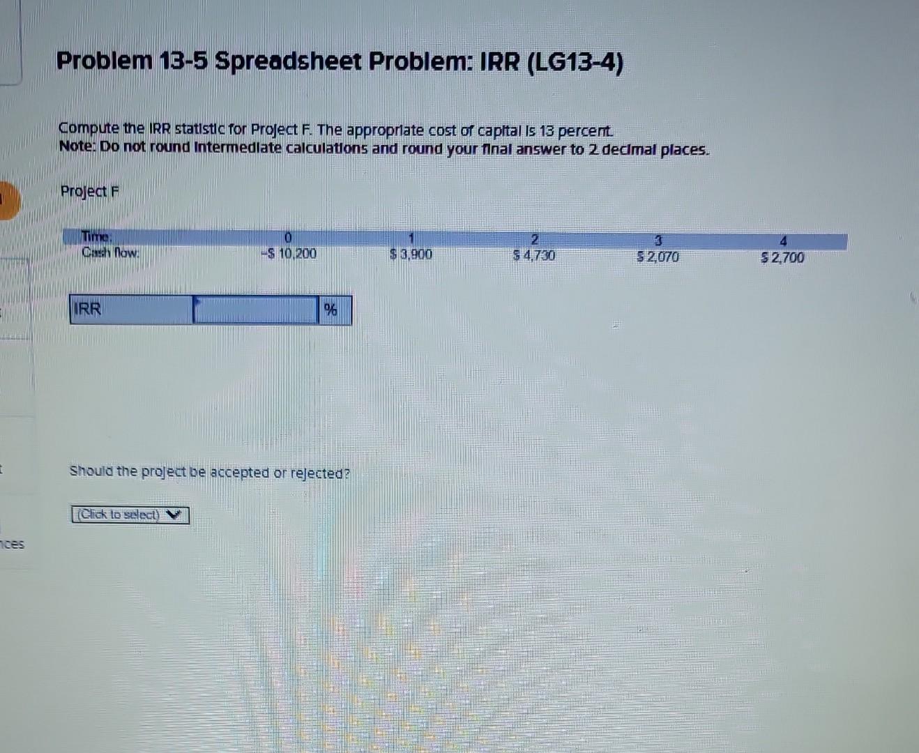 Solved Problem 13-5 Spreadsheet Problem: IRR (LG13-4) | Chegg.com