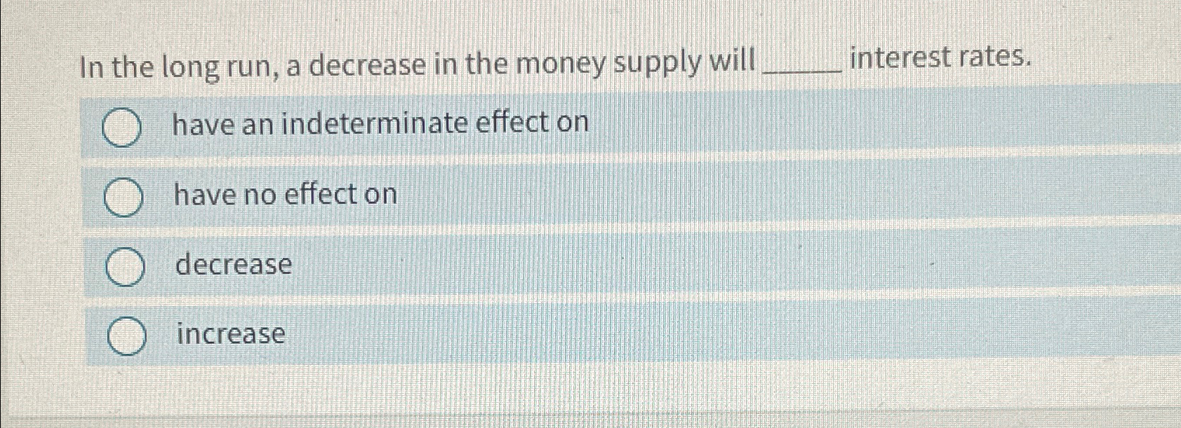 Solved In the long run, a decrease in the money supply will | Chegg.com