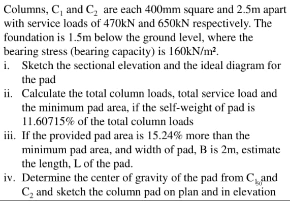 Solved Columns, C1 ﻿and C2 ﻿are each 400mm ﻿square and 2.5m | Chegg.com