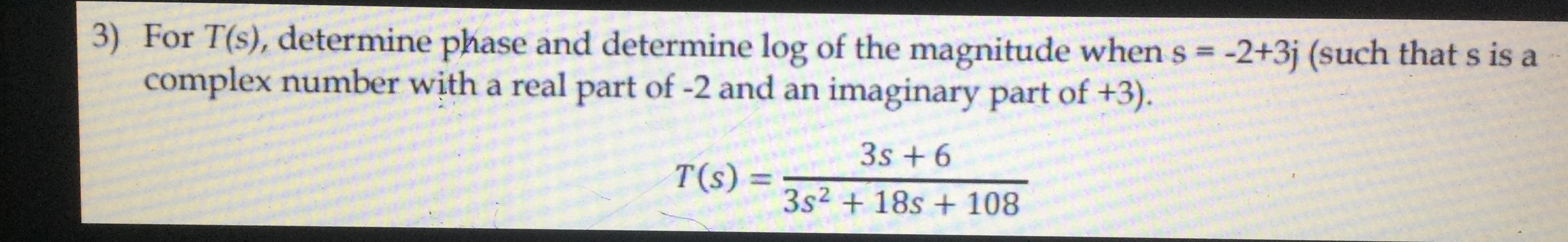 Solved For T(s), ﻿determine phase and determine log ﻿of the | Chegg.com