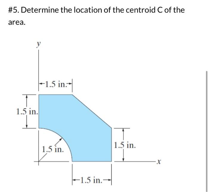 Solved \#5. Determine the location of the centroid C of the | Chegg.com