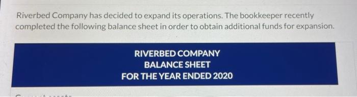 Solved Riverbed Company has decided to expand its | Chegg.com