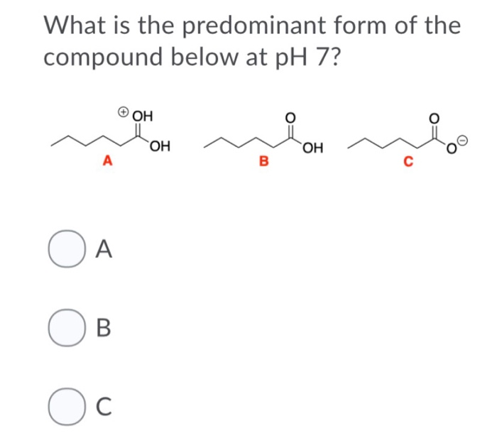 Solved What is the predominant form of the compound below at | Chegg.com