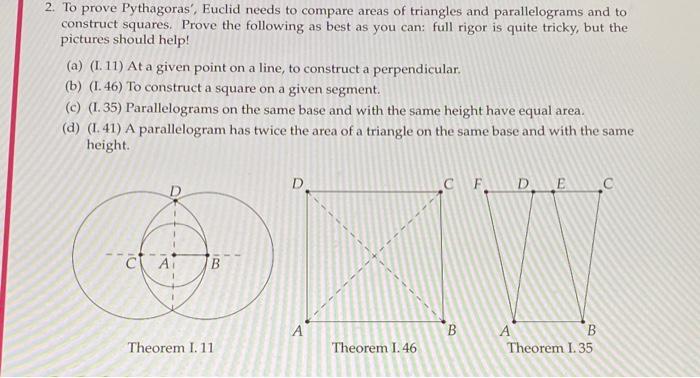 Solved 2. To prove Pythagoras', Euclid needs to compare | Chegg.com Solved 2. To prove Pythagoras', Euclid needs to compare | Chegg.com