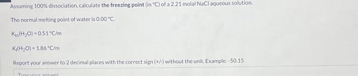 Solved Assuming 100% dissociation, calculate the freezing | Chegg.com