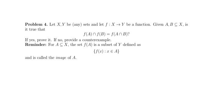 Solved Problem 4. Let X,Y be (any) sets and let f:X→Y be a | Chegg.com Solved Problem 4. Let X,Y be (any) sets and let f:X→Y be a | Chegg.com
