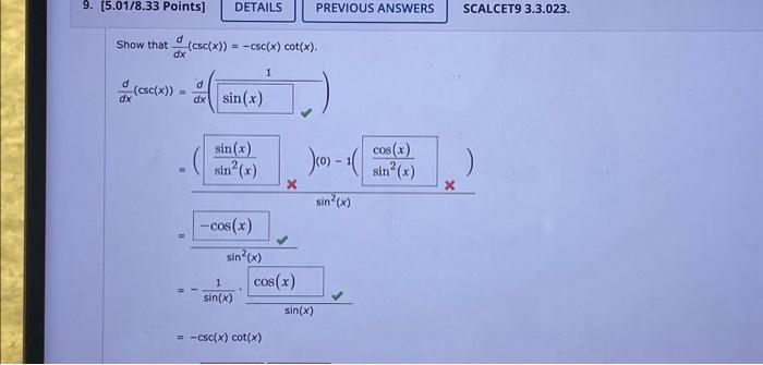 Solved 9. [5.01/8.33 Points] Show that d dx -(csc(x)) d dx = | Chegg.com